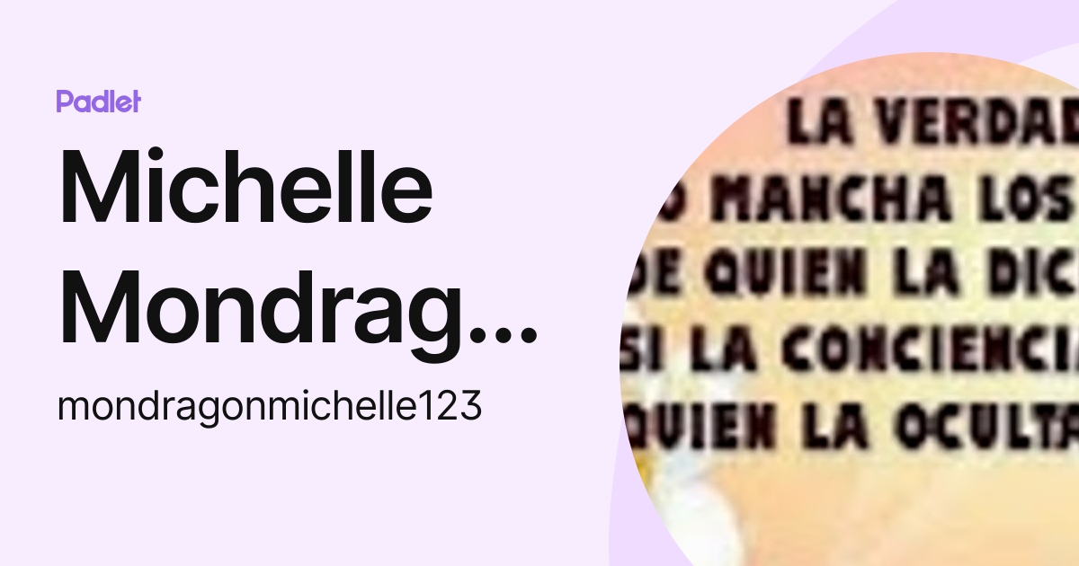 Michelle Mondragon (mondragonmichelle123) profile | Padlet