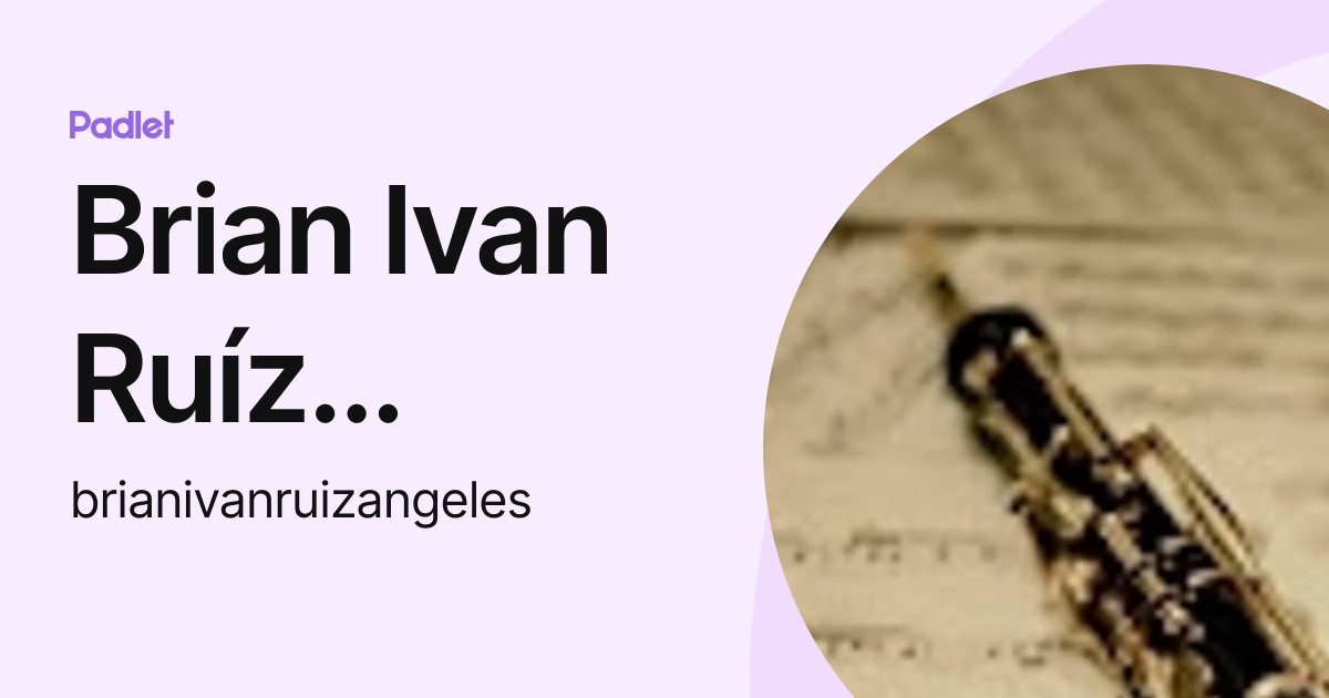 Brian Ivan Ruíz Angeles (brianivanruizangeles) profile | Padlet