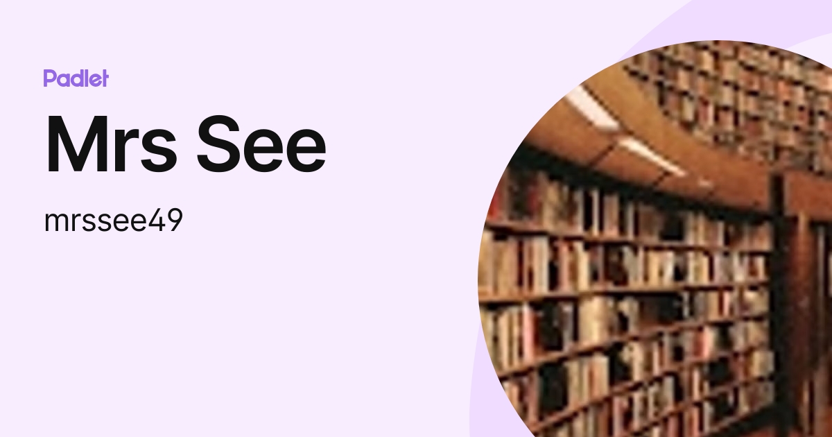 Mrs See (mrssee49) profile | Padlet
