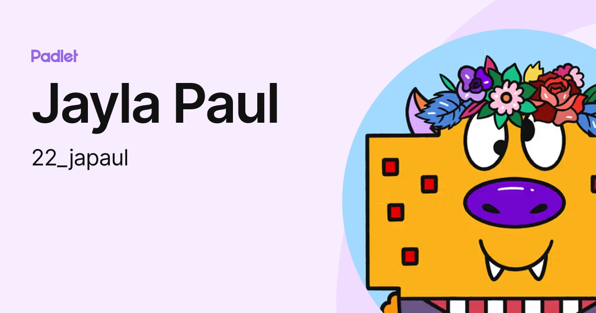 Jayla Paul (22_japaul) profile | Padlet