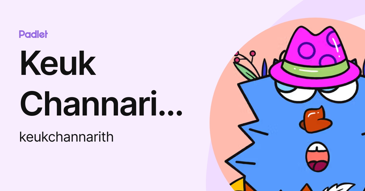 Keuk Channarith (keukchannarith) profile | Padlet