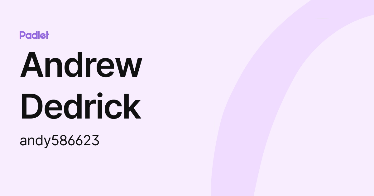 Andrew Dedrick (andy586623) profile | Padlet