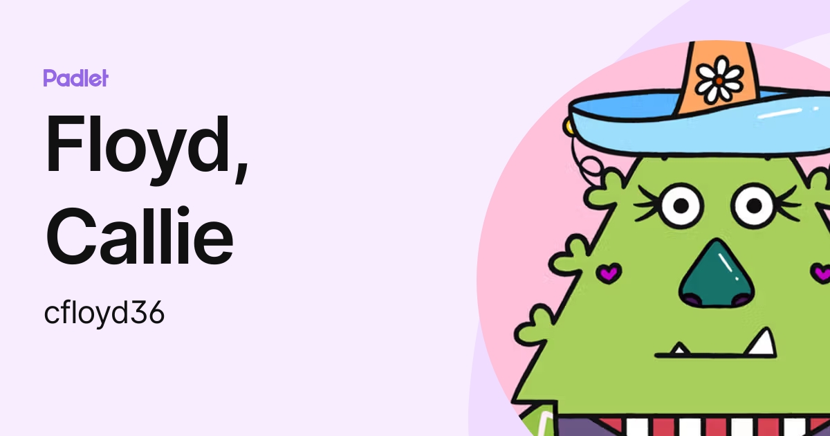 Floyd, Callie (cfloyd36) profile | Padlet