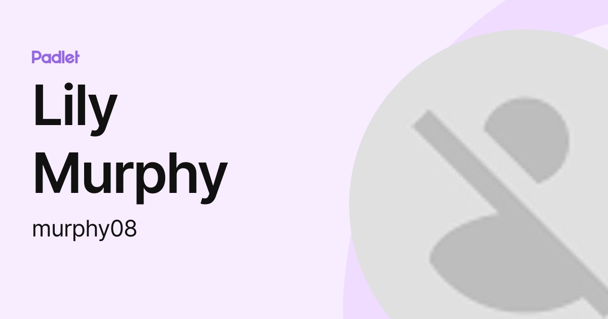 Lily Murphy (murphy08) profile | Padlet