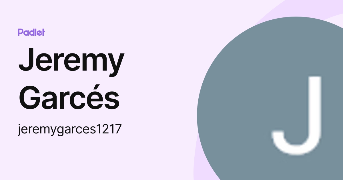 Jeremy Garcés (jeremygarces1217) profile | Padlet