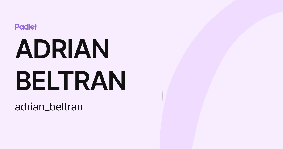 ADRIAN BELTRAN (adrian_beltran) profile | Padlet