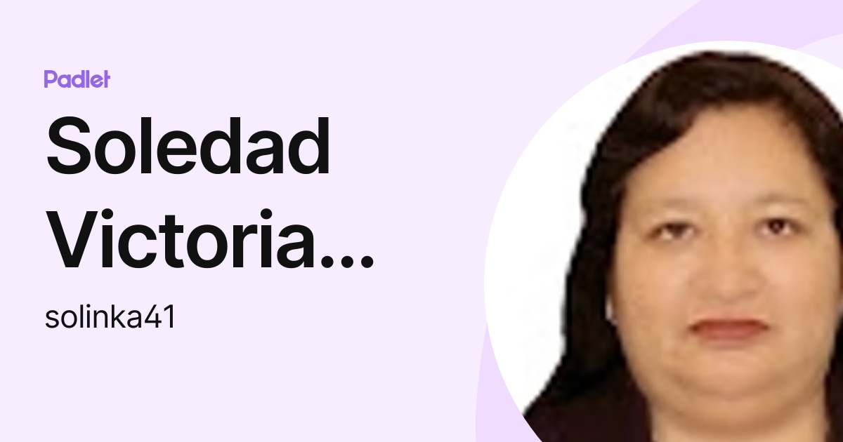 Soledad Victoria Castro Garay (solinka41) profile | Padlet