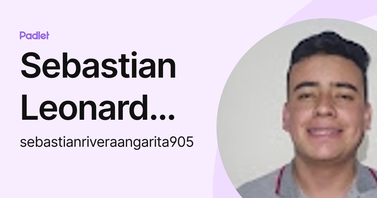 Sebastian Leonardo Rivera Angarita (sebastianriveraangarita905) profile | Padlet