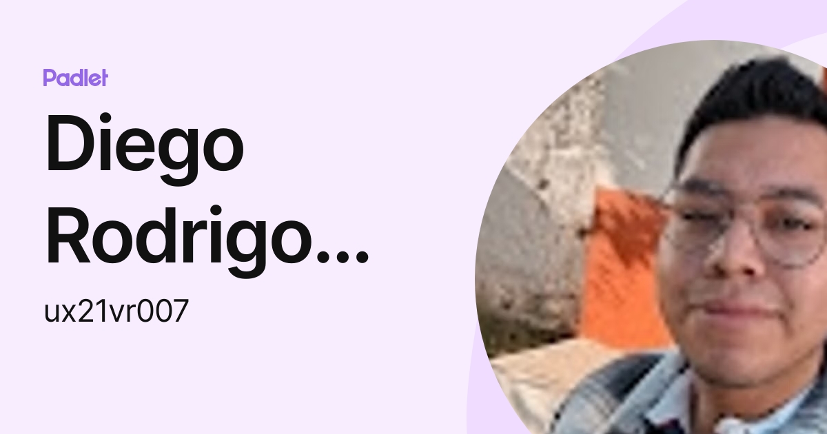 Diego Rodrigo Mendoza Calderón (ux21vr007) profile | Padlet