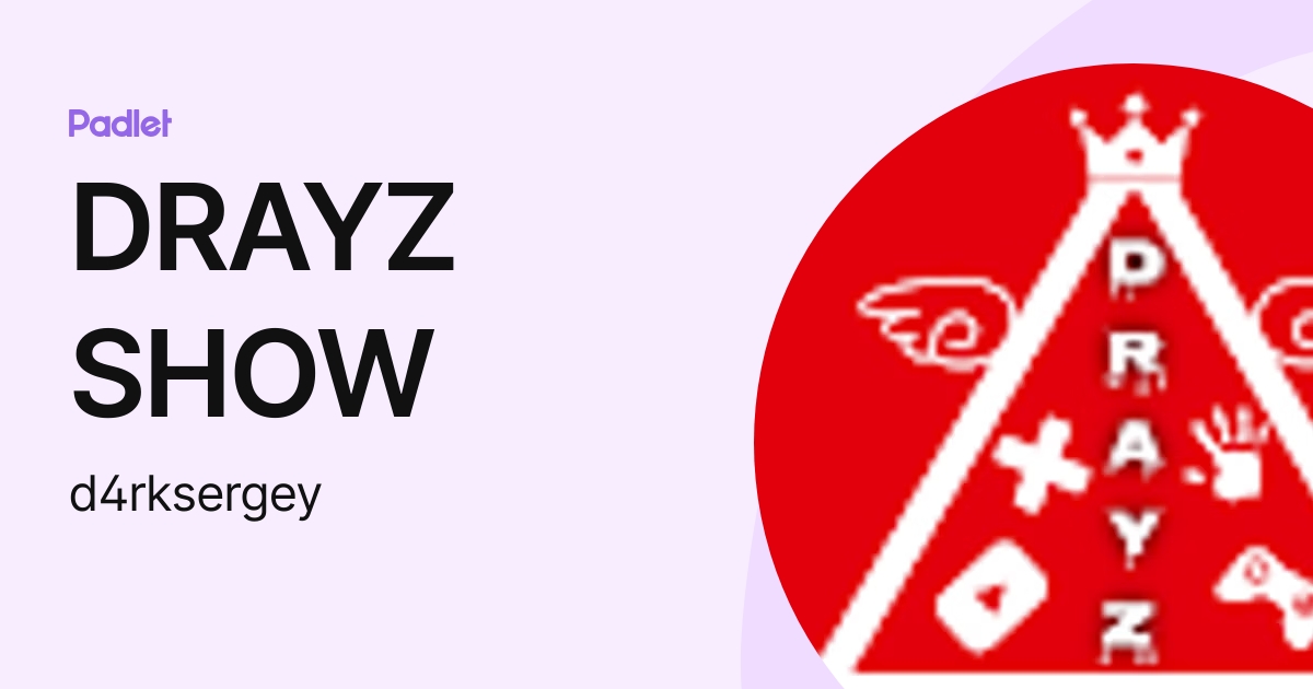 DRAYZ SHOW (d4rksergey) profile | Padlet