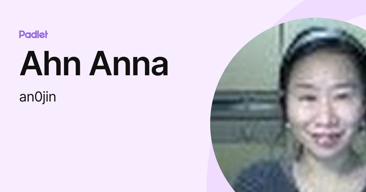 Ahn Anna (an0jin) profile | Padlet