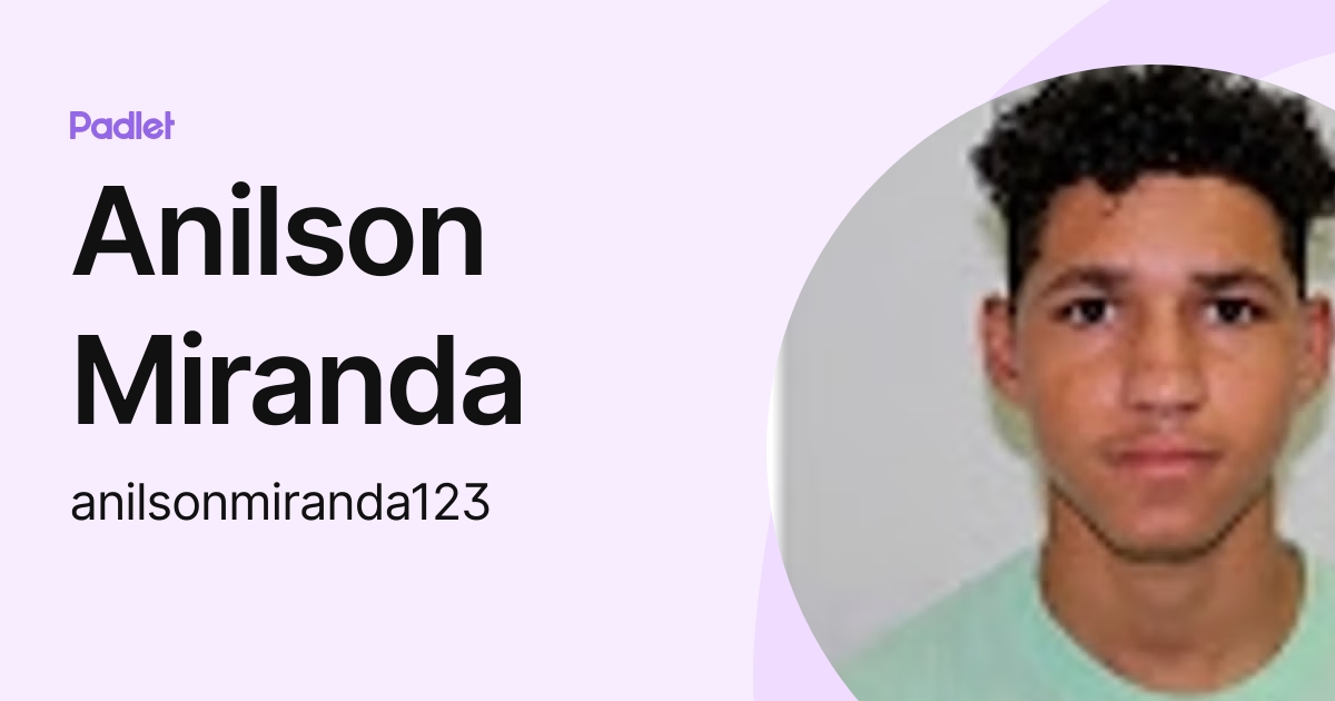 Anilson Miranda (anilsonmiranda123) profile | Padlet