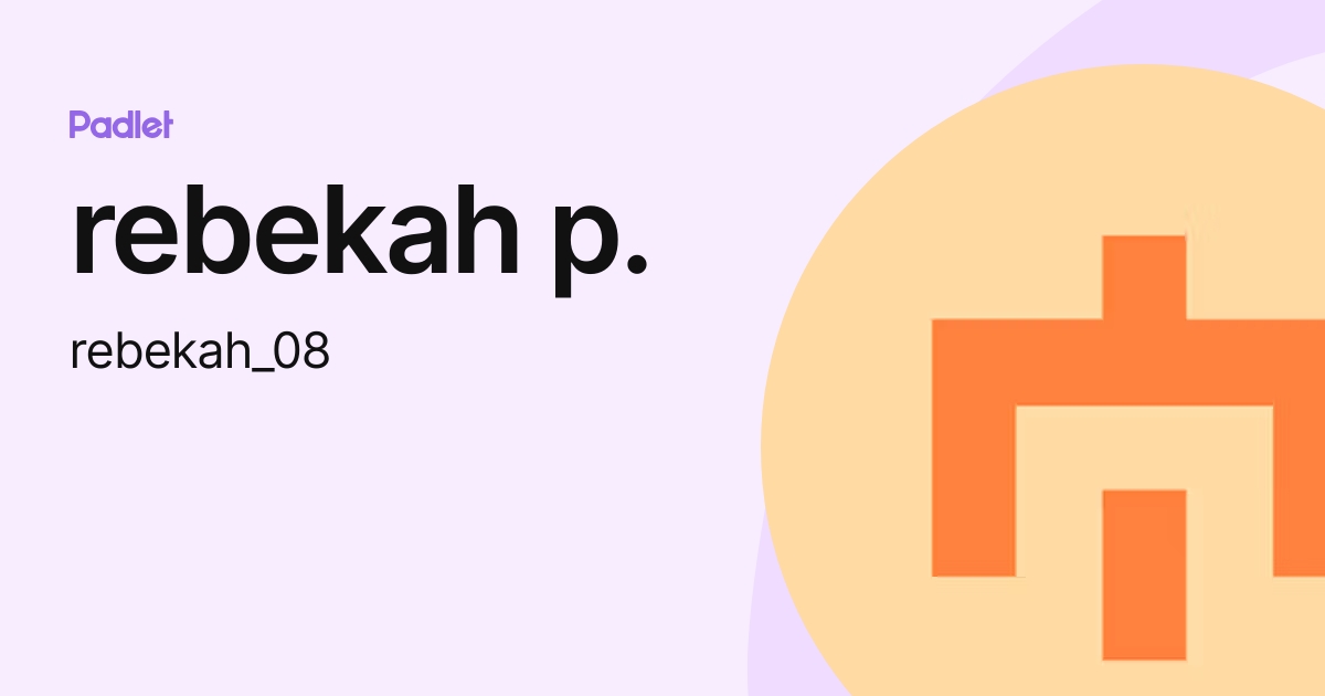 rebekah p. (rebekah_08) profile | Padlet