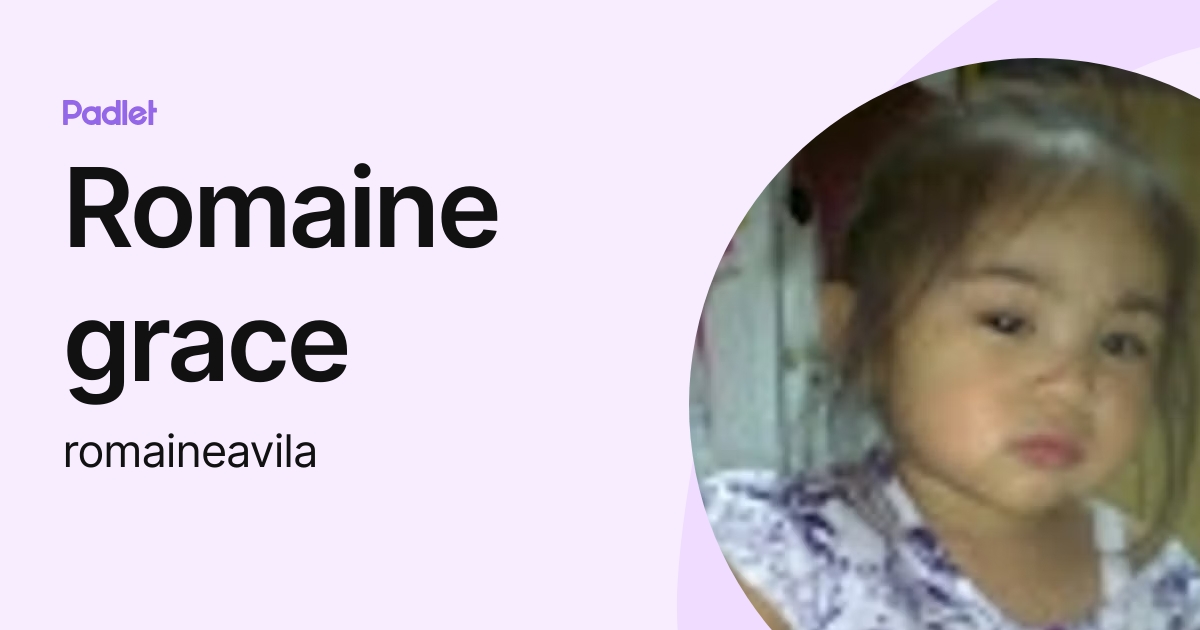 Romaine grace (romaineavila) profile | Padlet