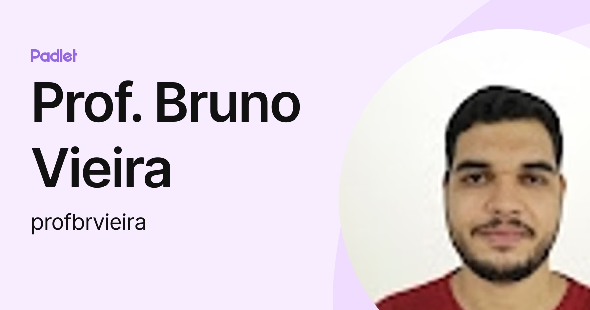 Prof. Bruno Vieira (profbrvieira) profile | Padlet