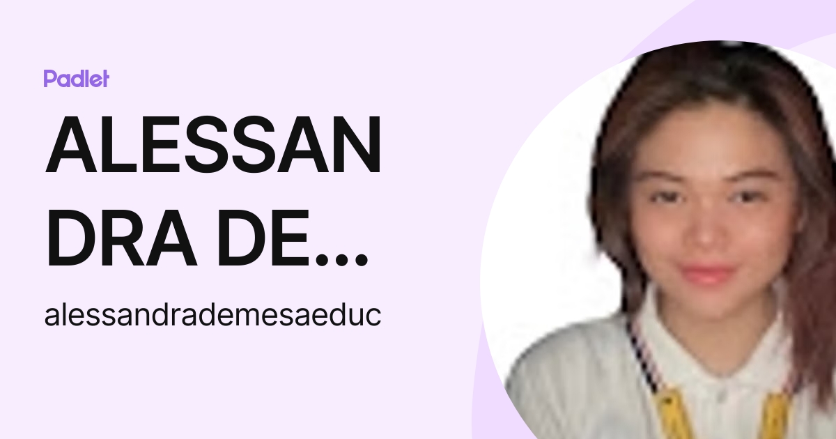 ALESSANDRA DE MESA (alessandrademesaeduc) profile | Padlet