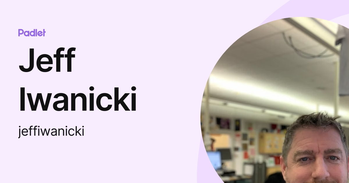 Jeff Iwanicki (jeffiwanicki) profile | Padlet