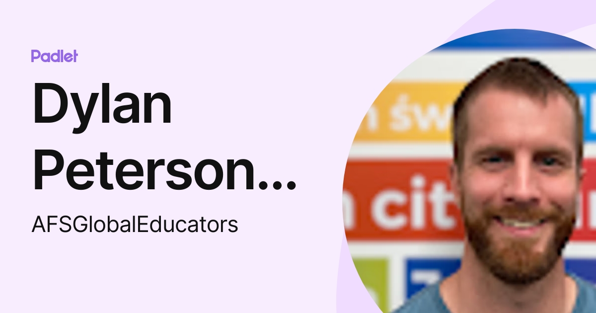 Dylan Peterson INT (AFSGlobalEducators) profile | Padlet