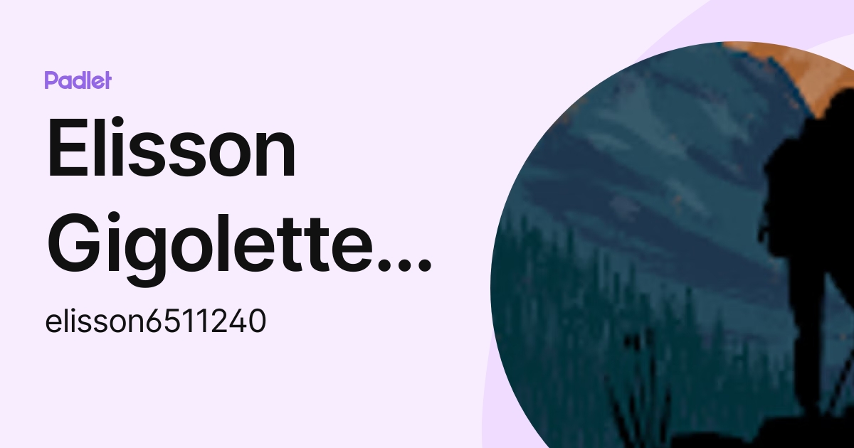 Elisson Gigolette da Silva (elisson6511240) profile | Padlet