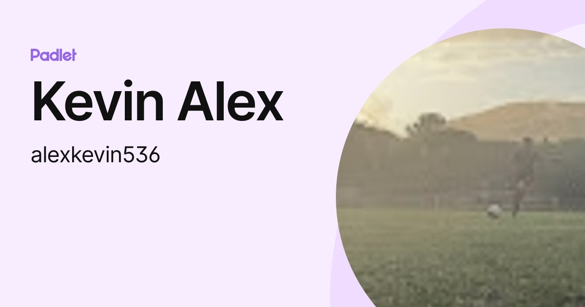 Kevin Alex (alexkevin536) profile | Padlet