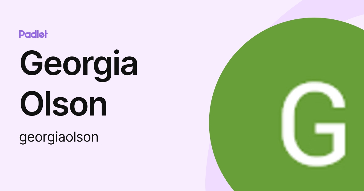 Georgia Olson Georgiaolson Profile Padlet