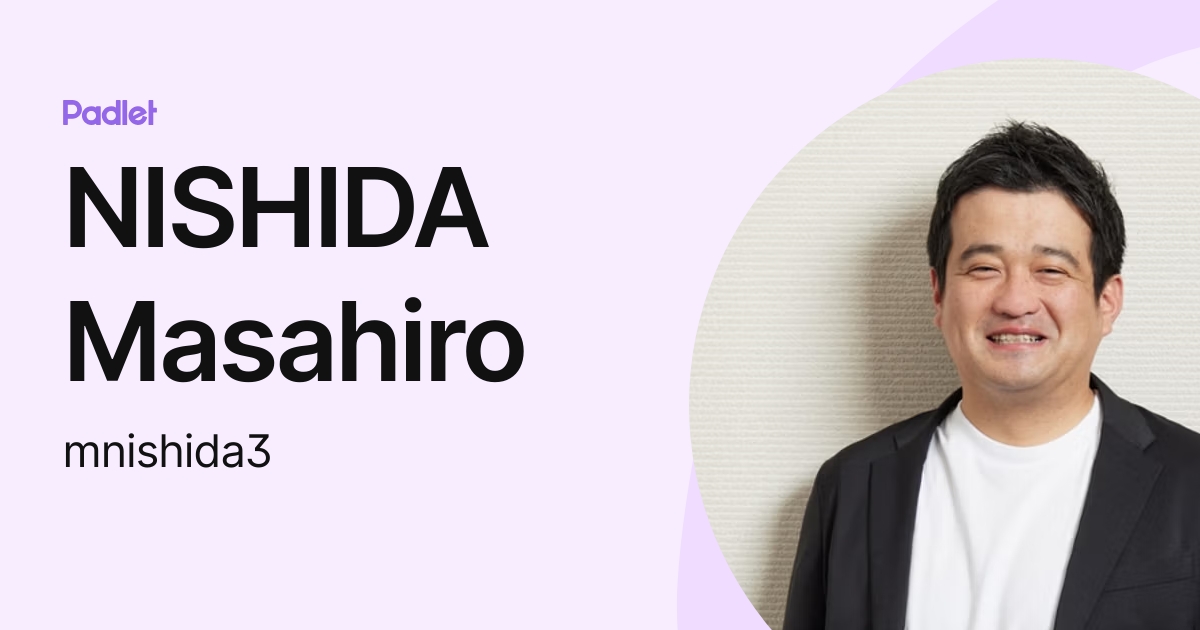 NISHIDA Masahiro (mnishida3) profile | Padlet