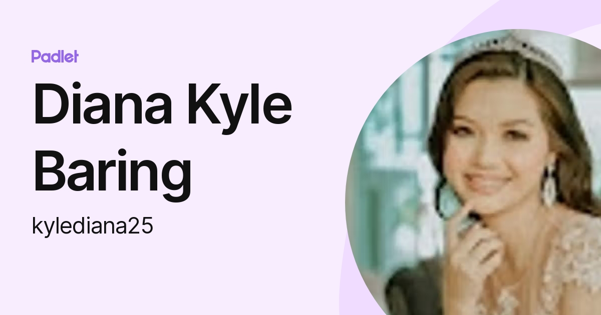 Diana Kyle Baring (kylediana25) profile | Padlet