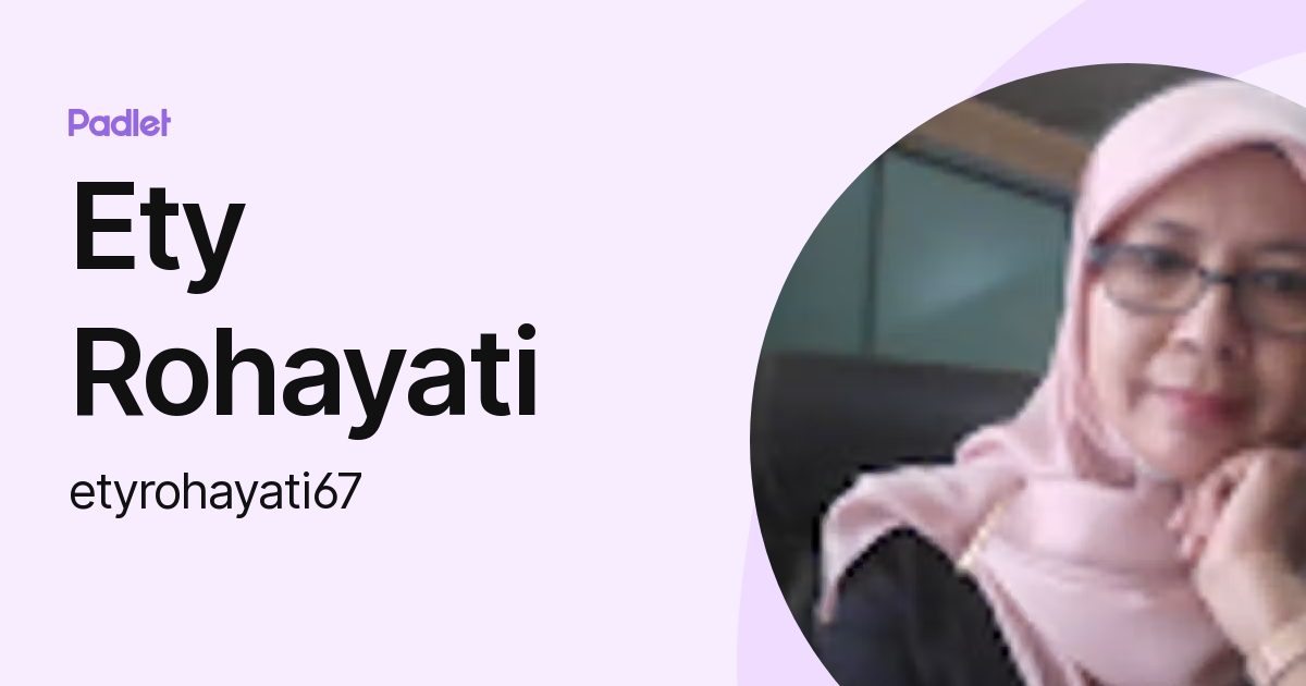 Ety Rohayati (etyrohayati67) profile | Padlet