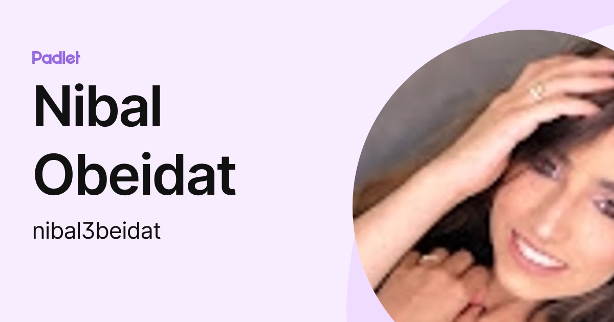 Nibal Obeidat (nibal3beidat) profile | Padlet