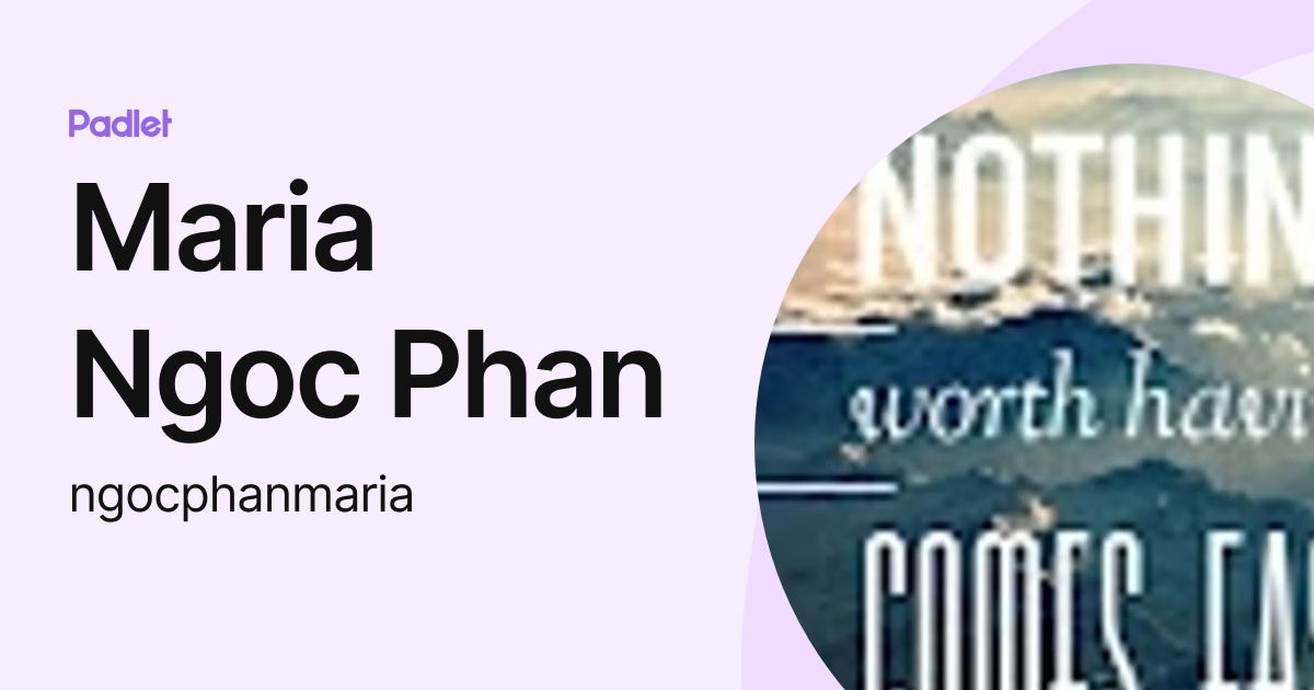 Maria Ngoc Phan (ngocphanmaria) profile | Padlet