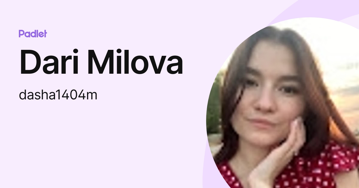 Dari Milova (dasha1404m) profile | Padlet