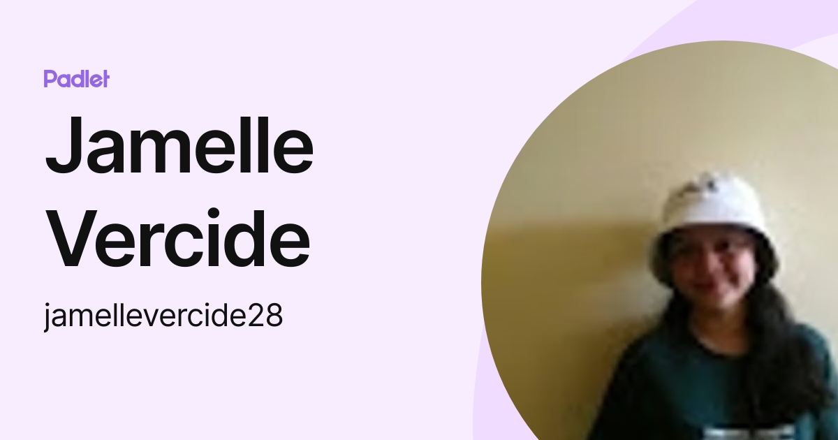 Jamelle Vercide (jamellevercide28) profile | Padlet