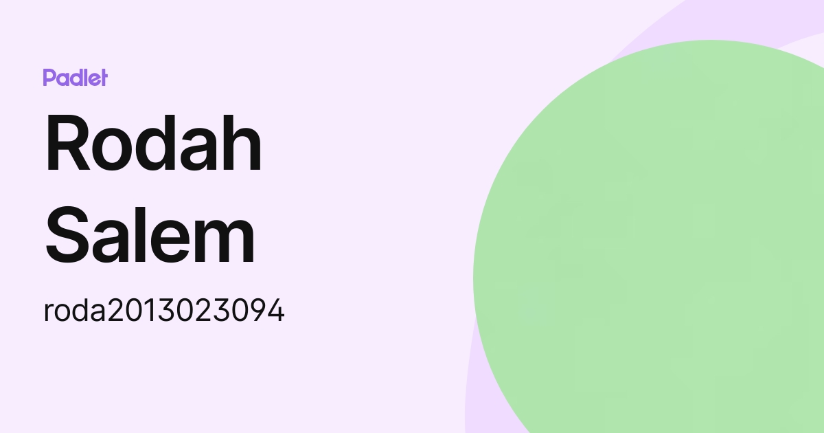 Rodah Salem (roda2013023094) profile | Padlet