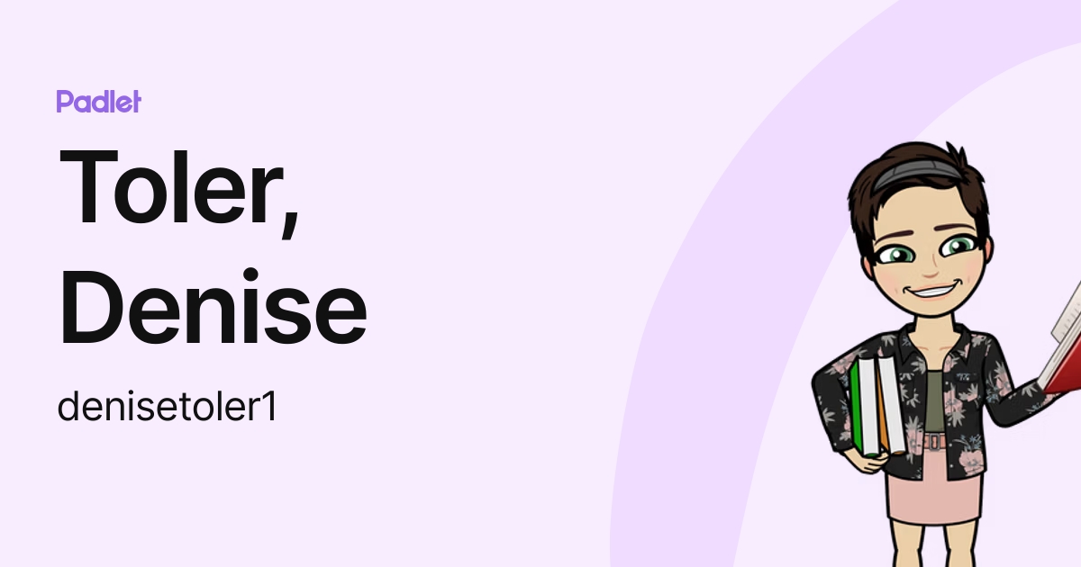 Toler, Denise (denisetoler1) profile | Padlet