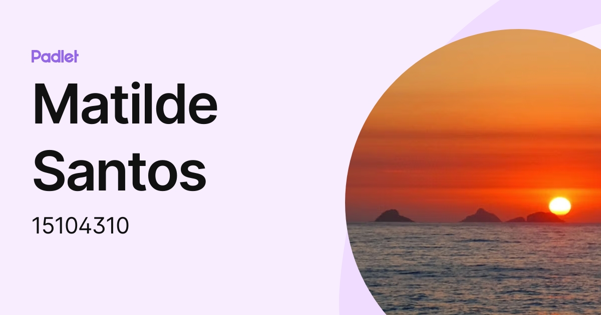 Matilde Santos (15104310) profile | Padlet