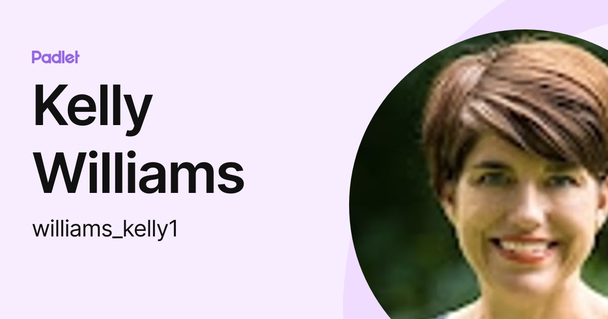 Kelly Williams (williams_kelly1) profile | Padlet