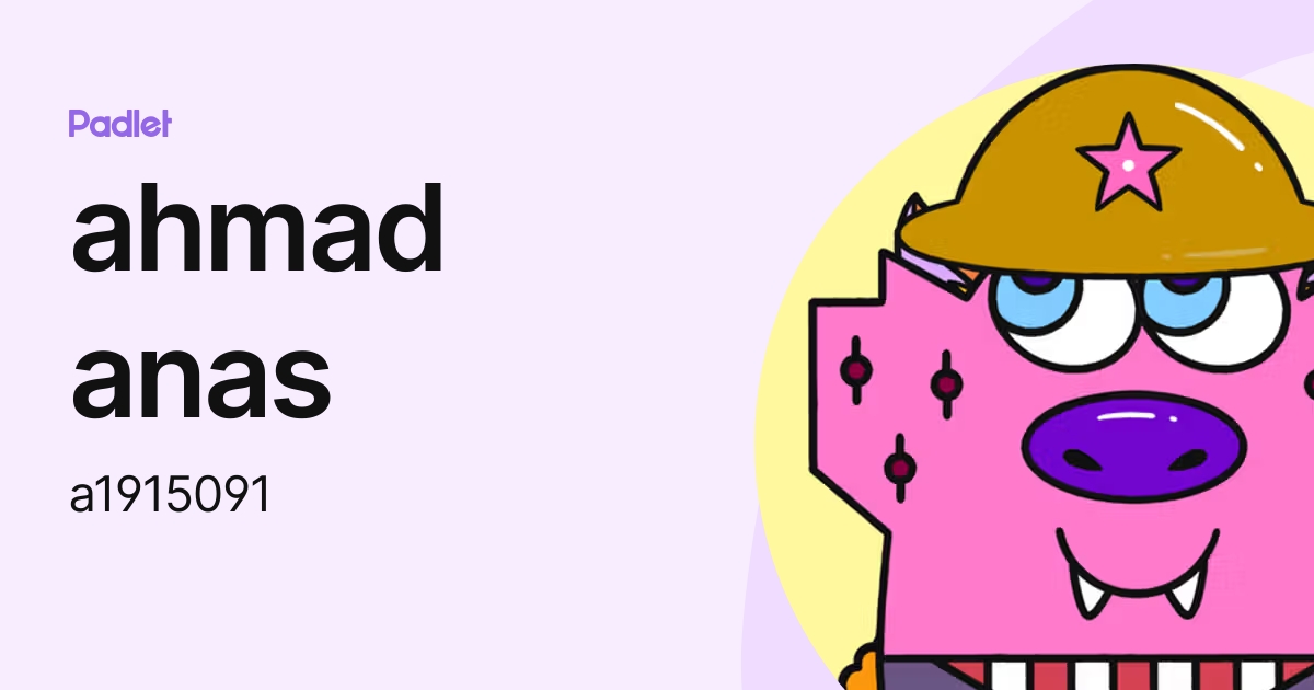 ahmad anas (a1915091) profile | Padlet