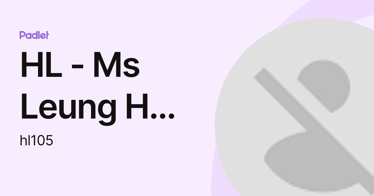 HL - Ms Leung Hei Lam Helen ( 梁希臨 ) (hl105) profile | Padlet