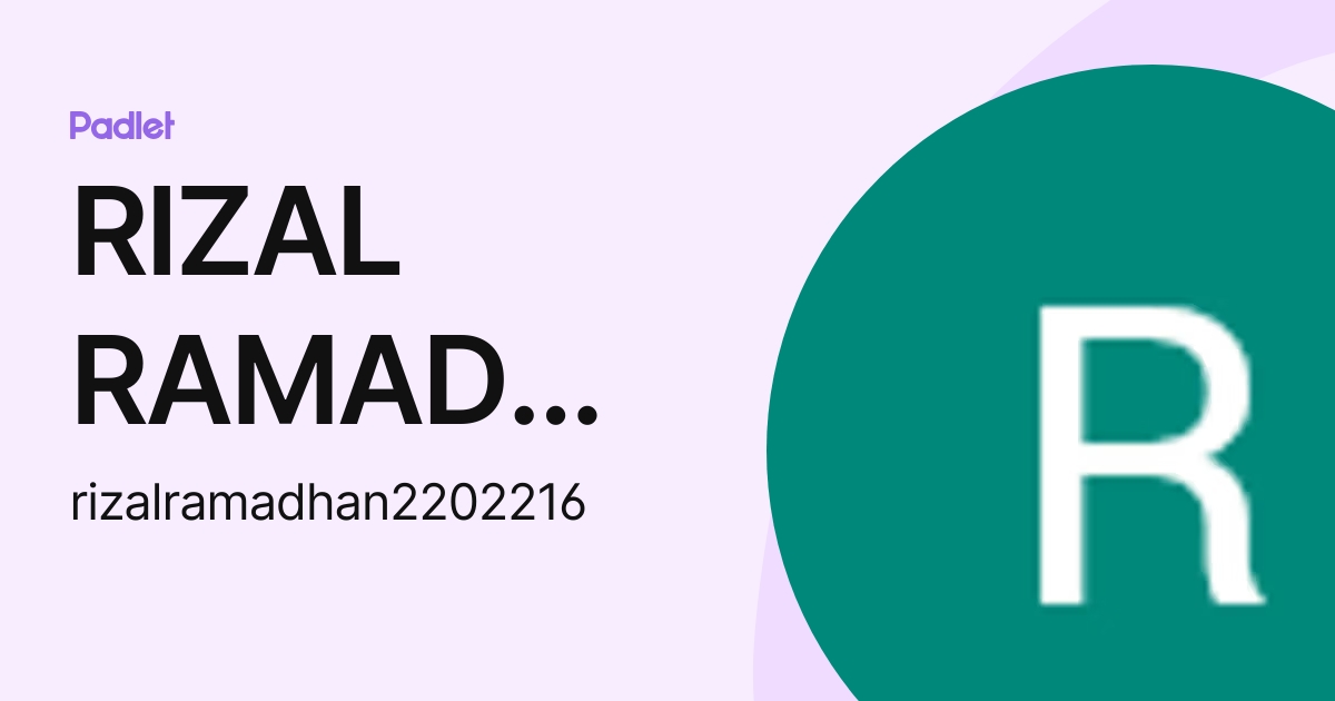 RIZAL RAMADHAN (rizalramadhan2202216) profile | Padlet