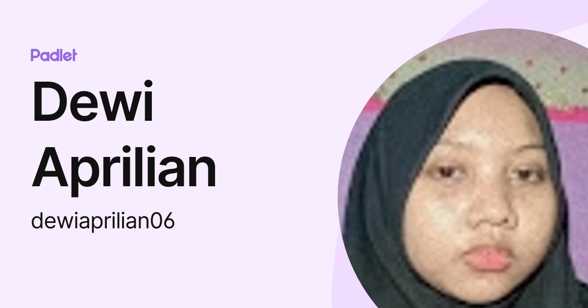 Dewi Aprilian (dewiaprilian06) profile | Padlet