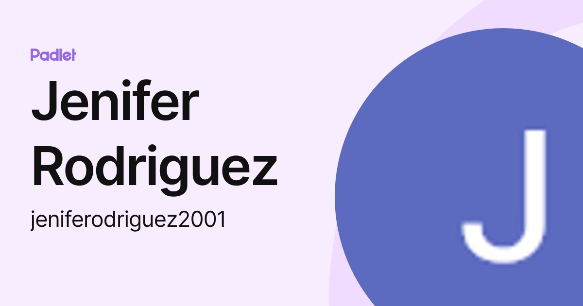 Jenifer Rodriguez (jeniferodriguez2001) profile | Padlet