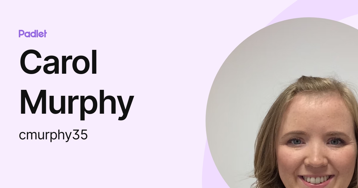Carol Murphy (cmurphy35) profile | Padlet