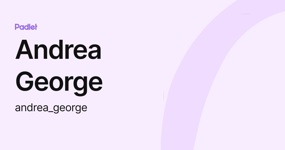 Andrea George (andrea_george) profile | Padlet