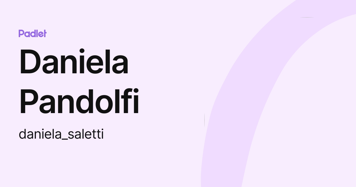 Daniela Pandolfi (daniela_saletti) profile | Padlet