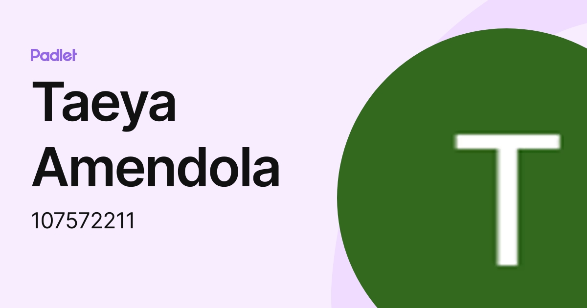 Taeya Amendola (107572211) profile | Padlet