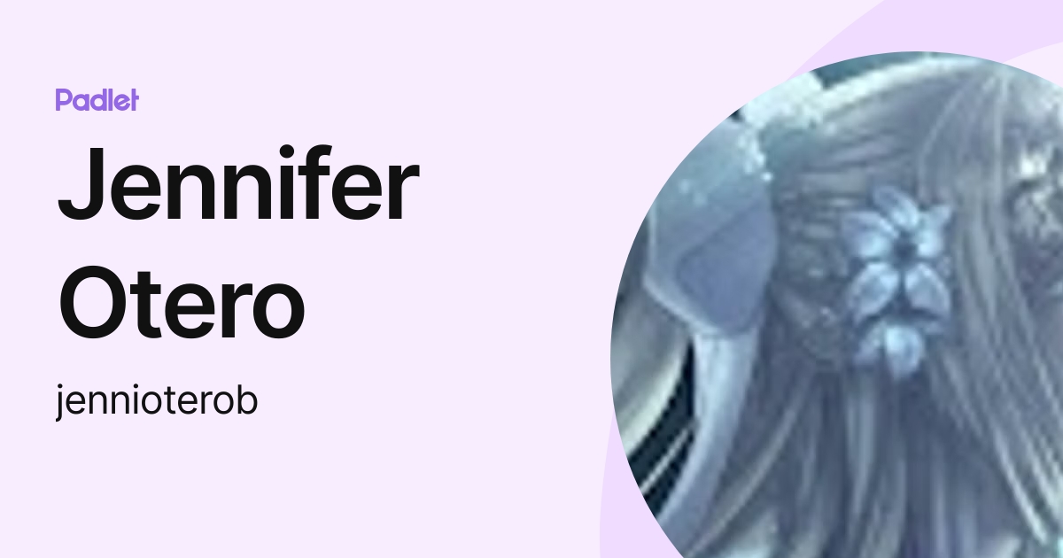 Jennifer Otero (jennioterob) profile | Padlet