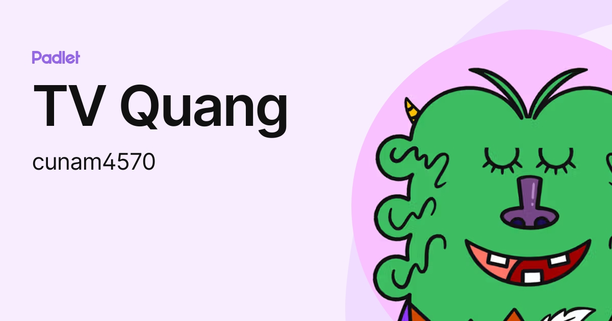 TV Quang (cunam4570) profile | Padlet