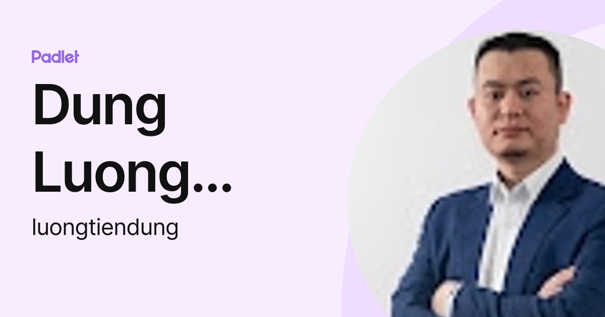 Dung Luong Tien (luongtiendung) profile | Padlet