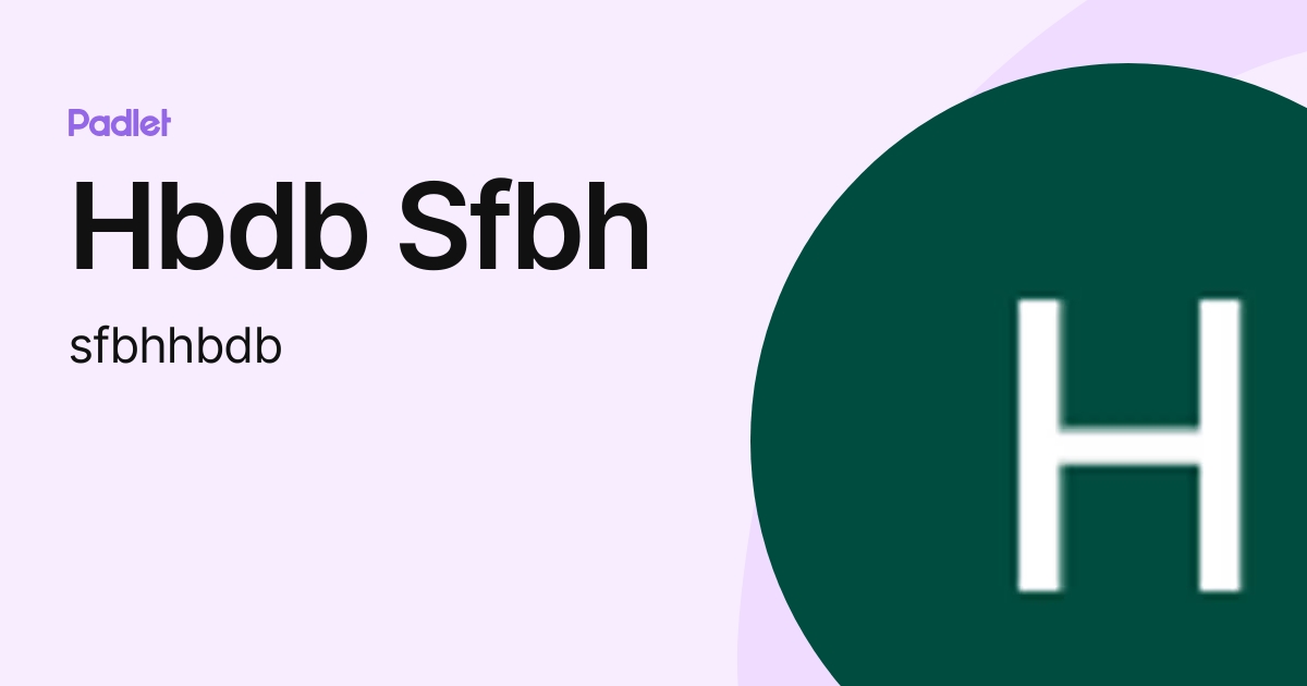 Hbdb Sfbh (sfbhhbdb) profile | Padlet