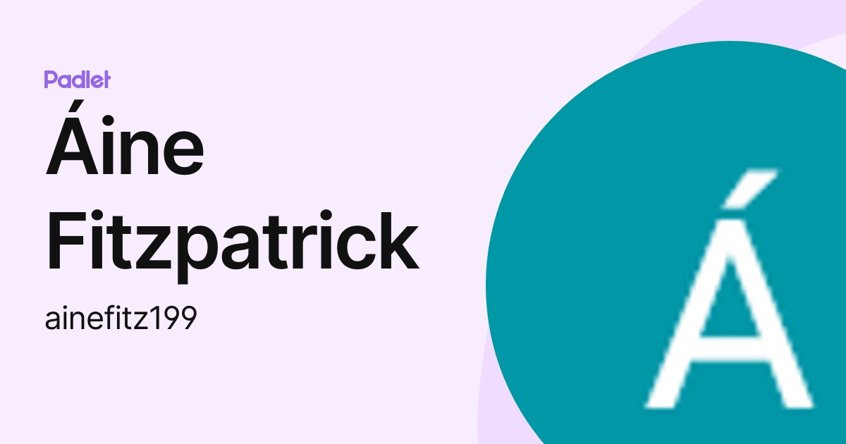 Áine Fitzpatrick (ainefitz199) profile | Padlet